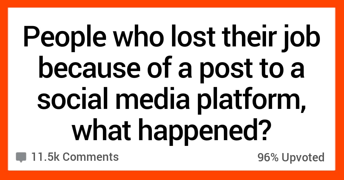 16 People Share Their Stories About Getting Fired Because Of A Social ...