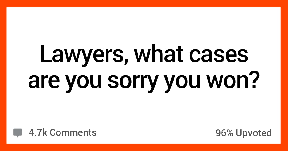 17 Lawyers Share Stories About The Cases They Won That Still Haunt Them