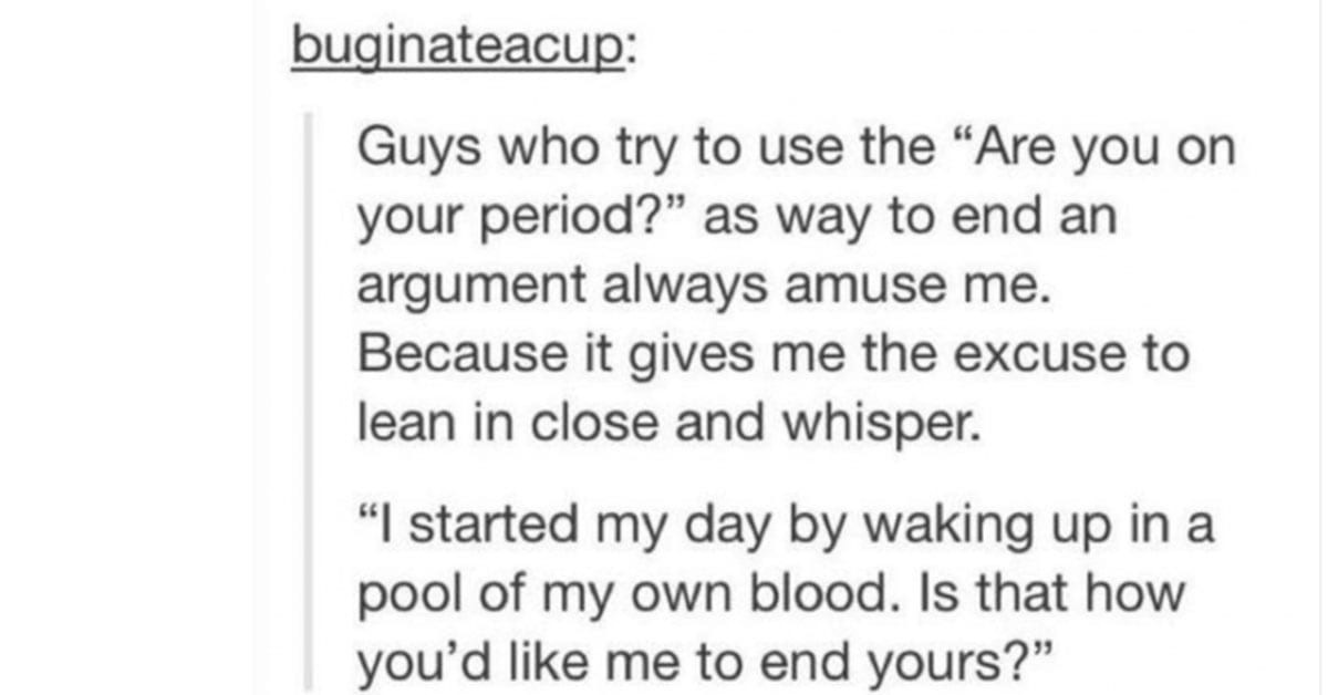 19 Times Men Got Owned for Not Understanding How Periods Work