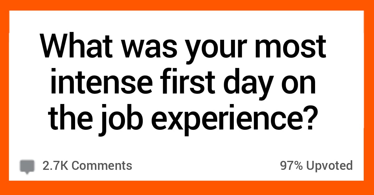 15 People Share Their Crazy First Days At Work Stories