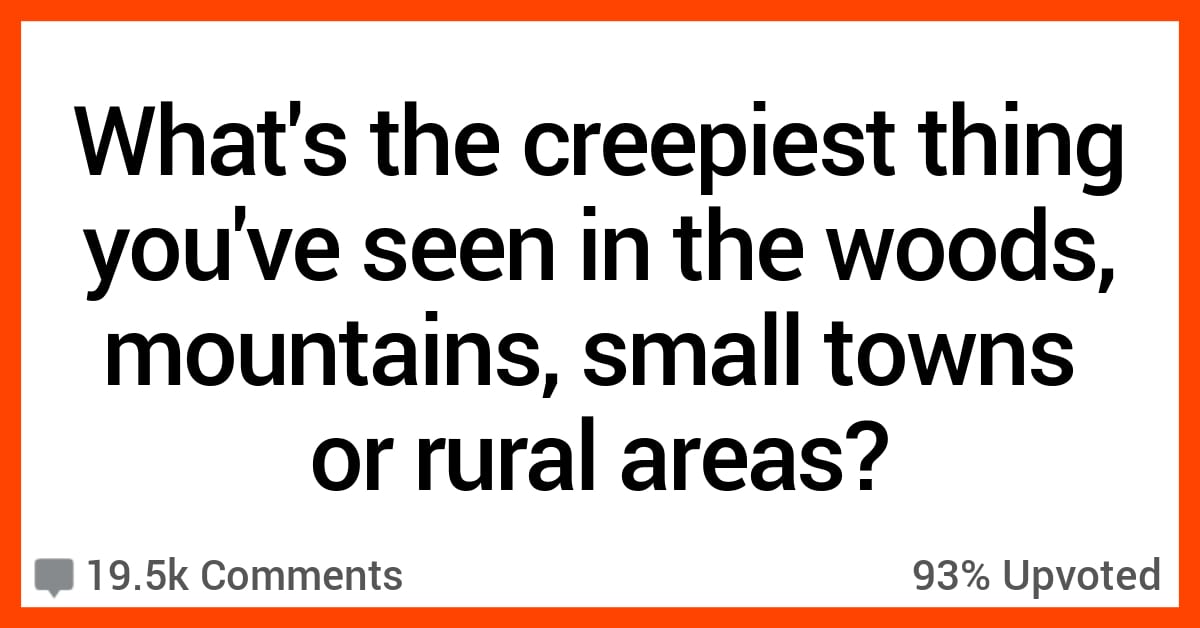 15 Creeped-Out People Share the Scariest Things They've Ever Seen