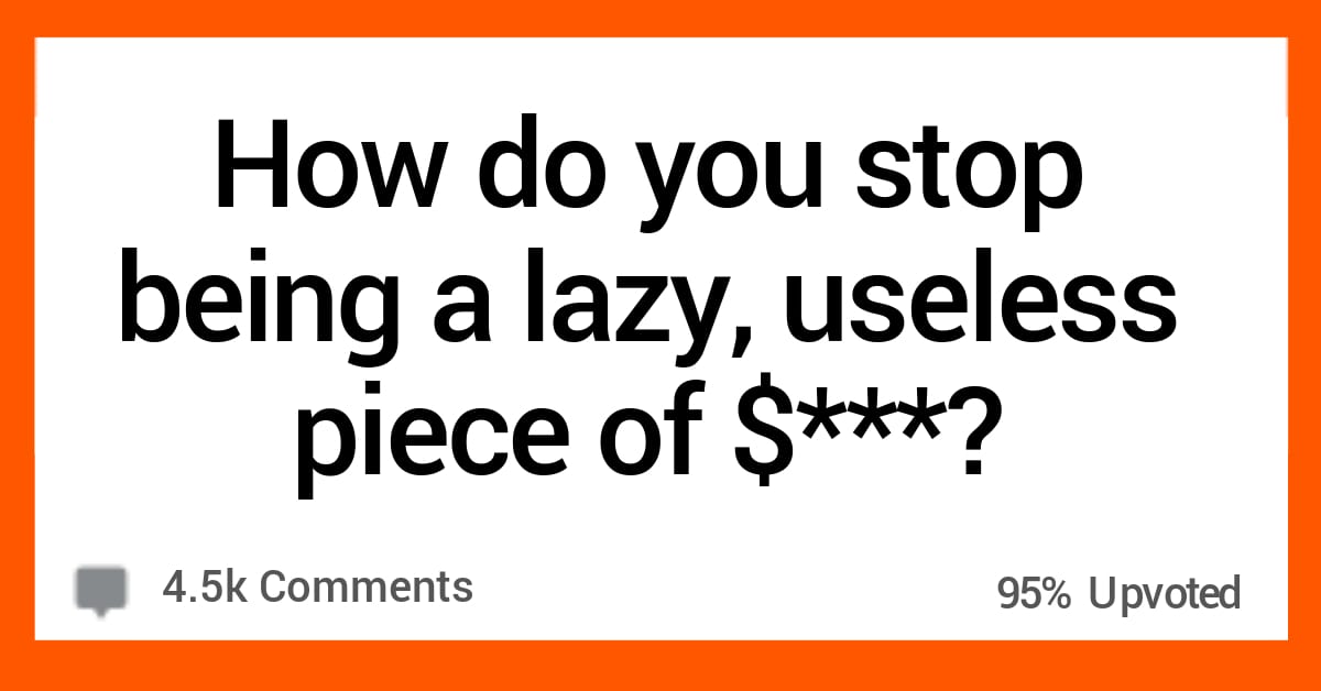 15 People Share How They Stopped Being Lazy