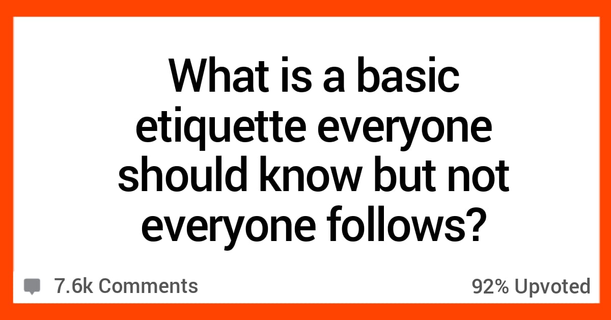 14 People Share Basic Etiquette Rules Everyone Should Know