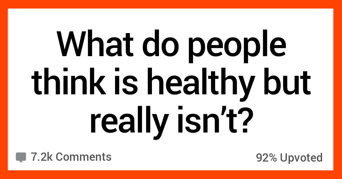 15 People Share The 'Health' Foods That Aren't Really Healthy at All