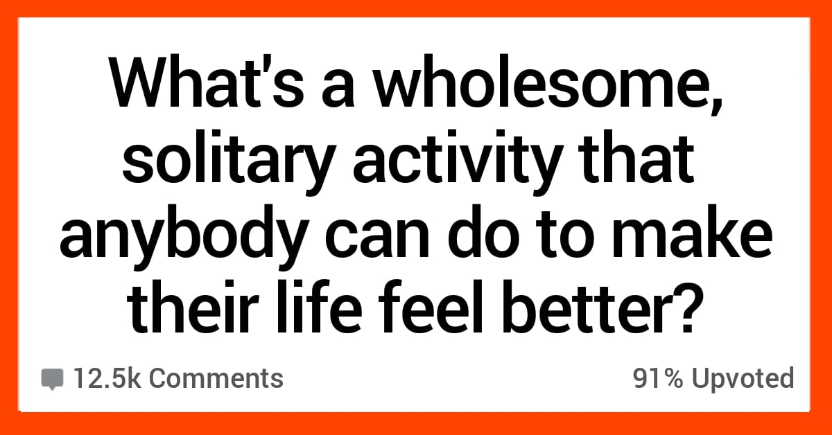 Here Are 15 Solitary Activities That Can Help You Feel Less Lonely here-are-15-solitary-activities-that-can-help-you-feel-less-lonely