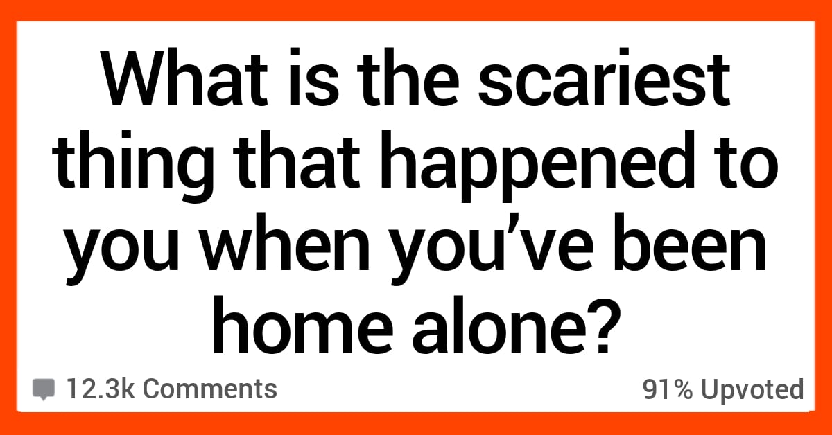 15 People Share The Scariest Thing That Ever Happened To Them While
