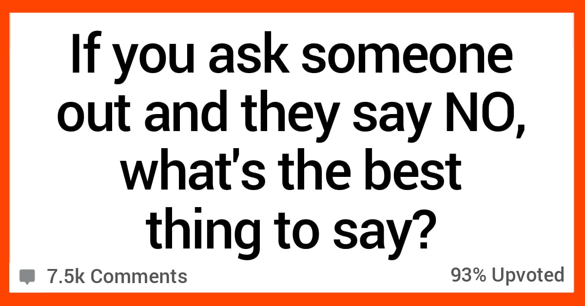 20 People Share What You Should Say If You Get Rejected for a Date