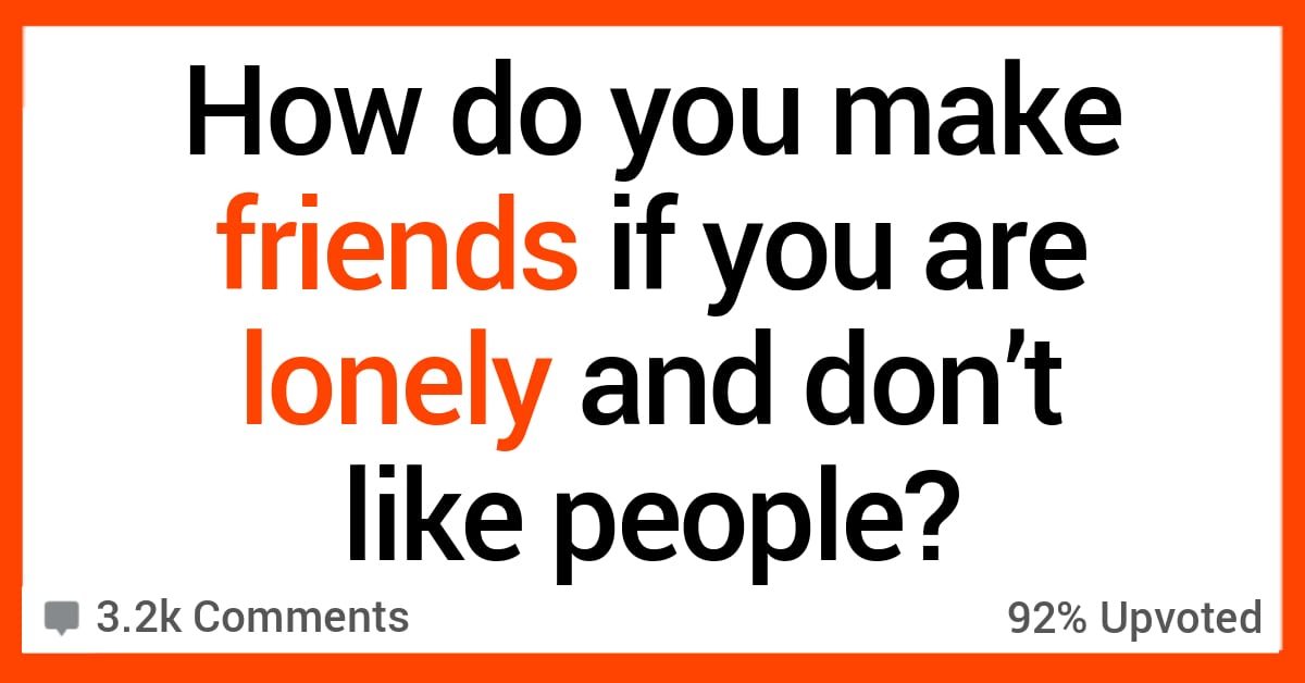 15 People Share Advice on How to Make Friends If You're Lonely and Don ...