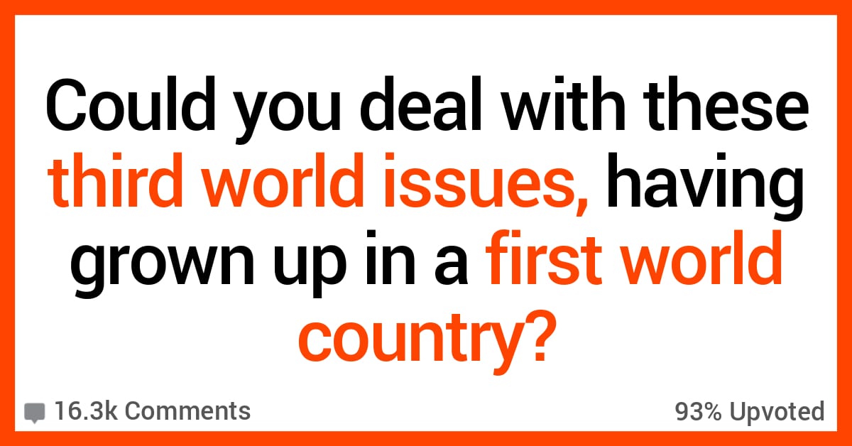 12 Issues From Third World Countries That People From First World ...