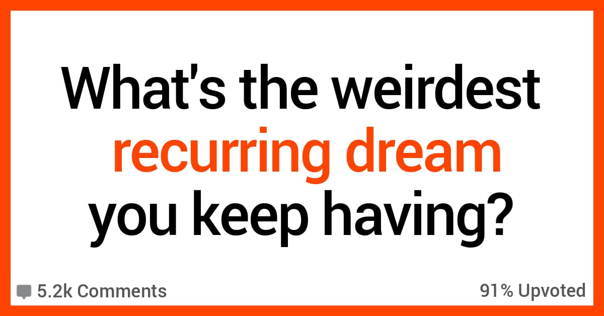 13 People Share the Weird Recurring Dreams They Have