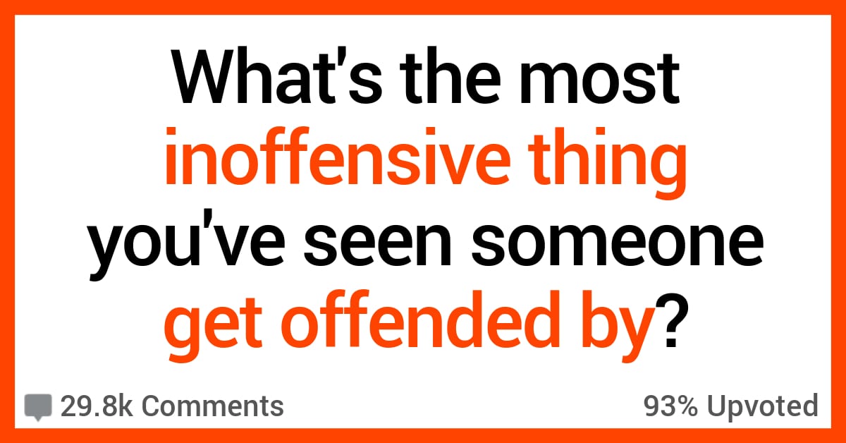 13 People Discuss the Most Inoffensive Thing They've Seen Someone Get ...