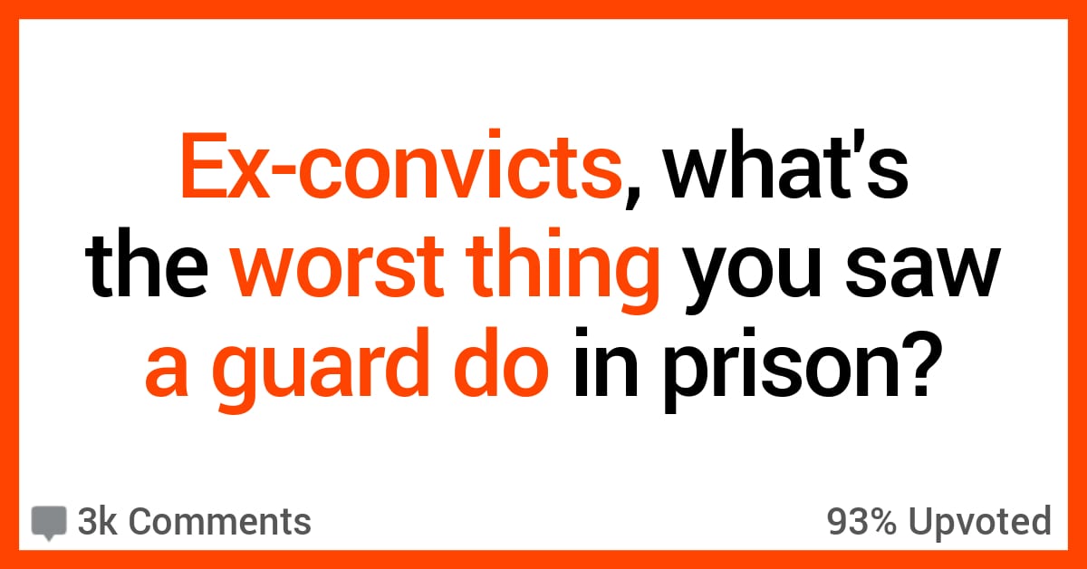 17 Ex-Convicts Recall the Worst Thing They Saw a Guard Do While in Prison