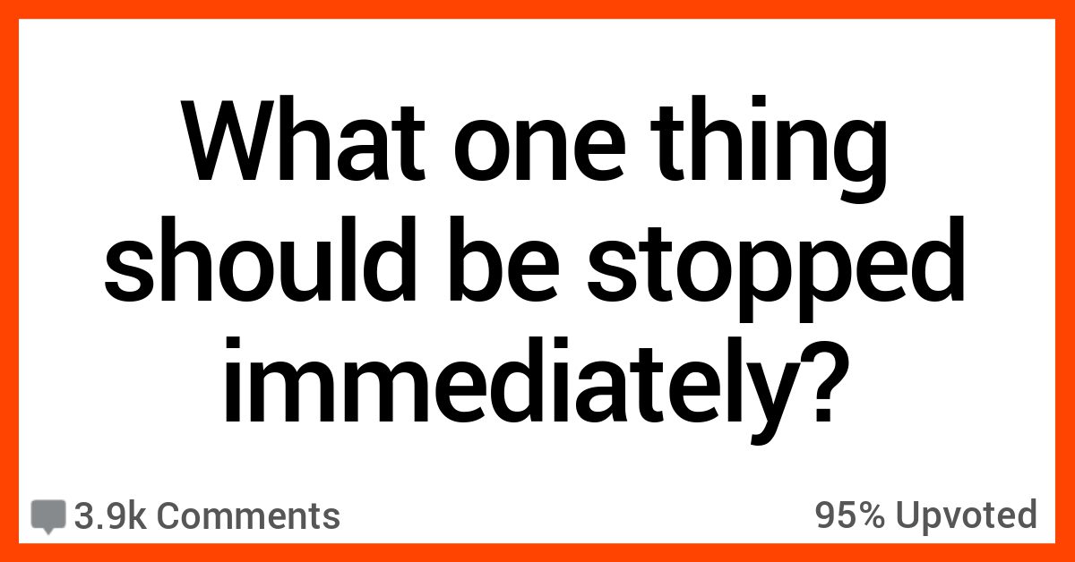14 Things People Say Really Need To Stop