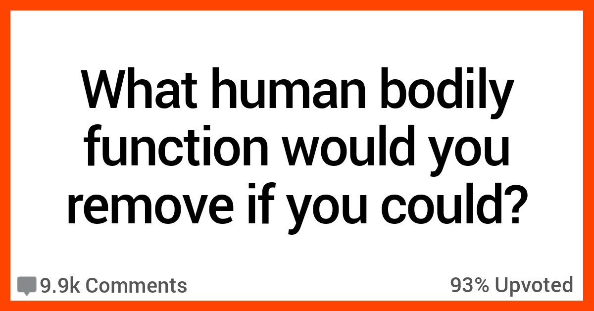 16 Bodily Functions People Would Nix If They Could