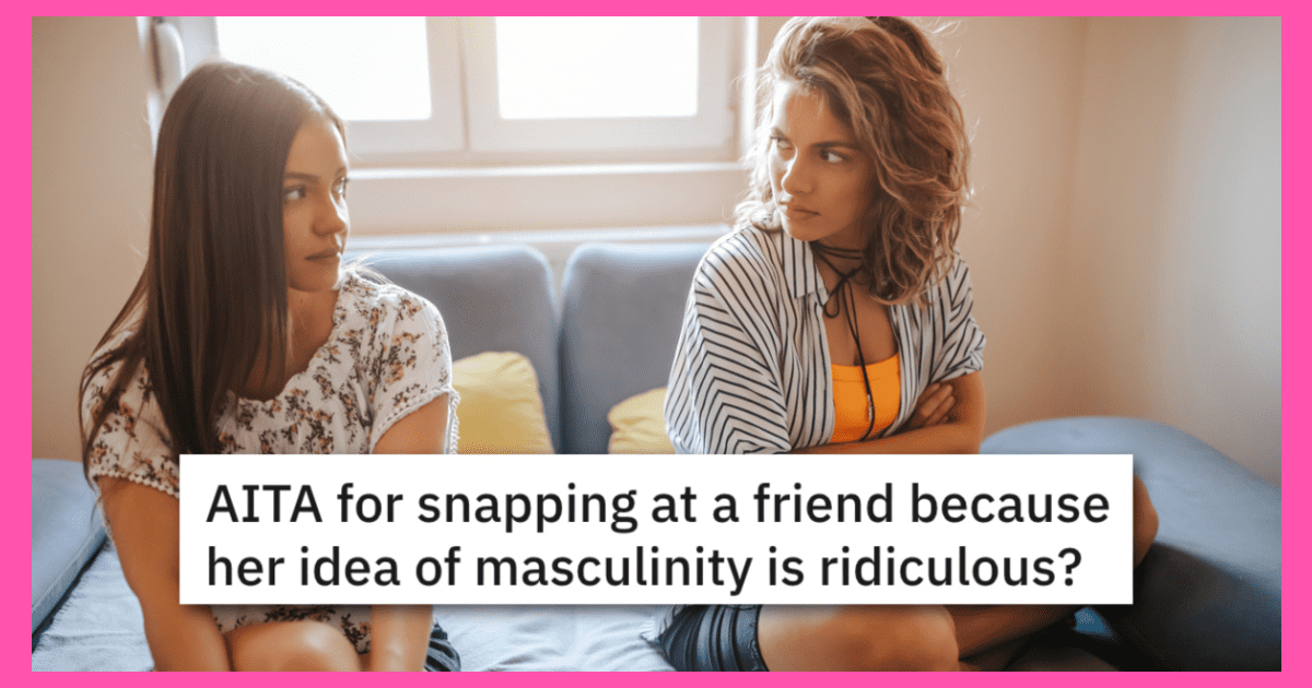 My Friend Has A Really Outdated View Of Gender Roles. How Do I Confront ...