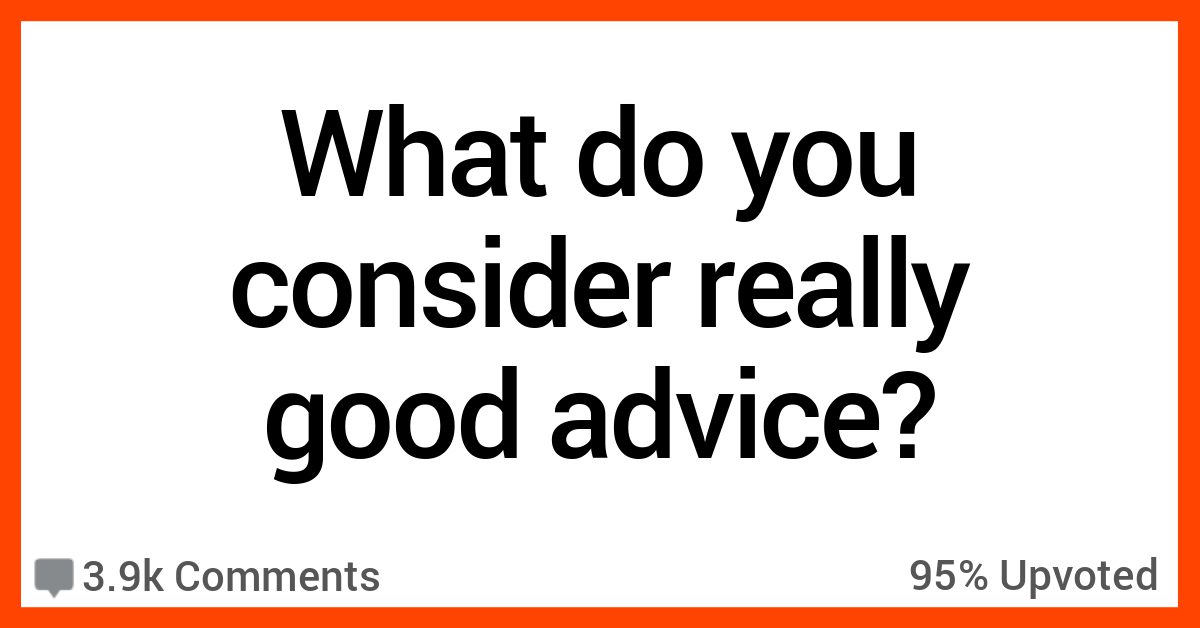 People Relay What They Consider Very Good Advice