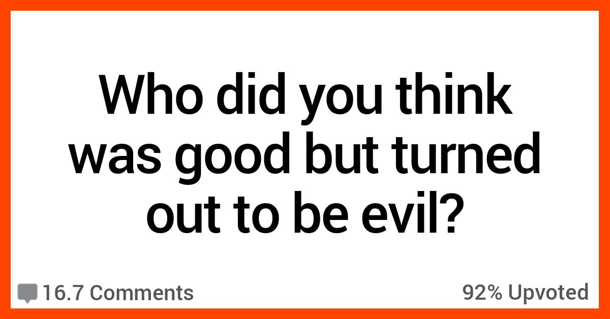 16 People Who Convinced Us They Were Good, But Turned Out To Be The ...