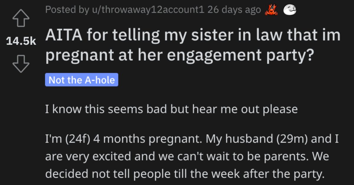 Woman Asks if She’s Wrong for Telling Her Sister-In-Law That She’s Pregnant at Her Engagement Party