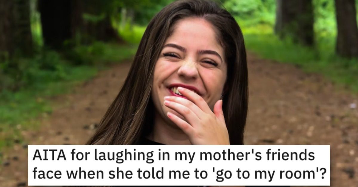 She Laughed in Her Mother’s Friend’s Face. Was She Out of Line?