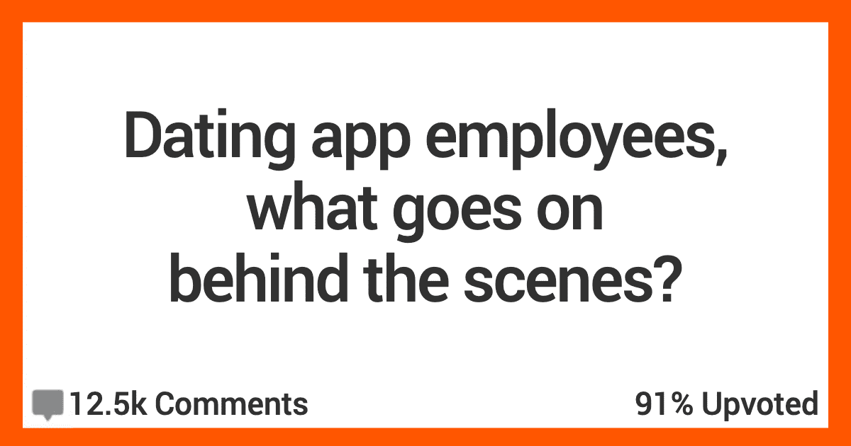 14 Dating App Employees Share Their Cringe Discoveries