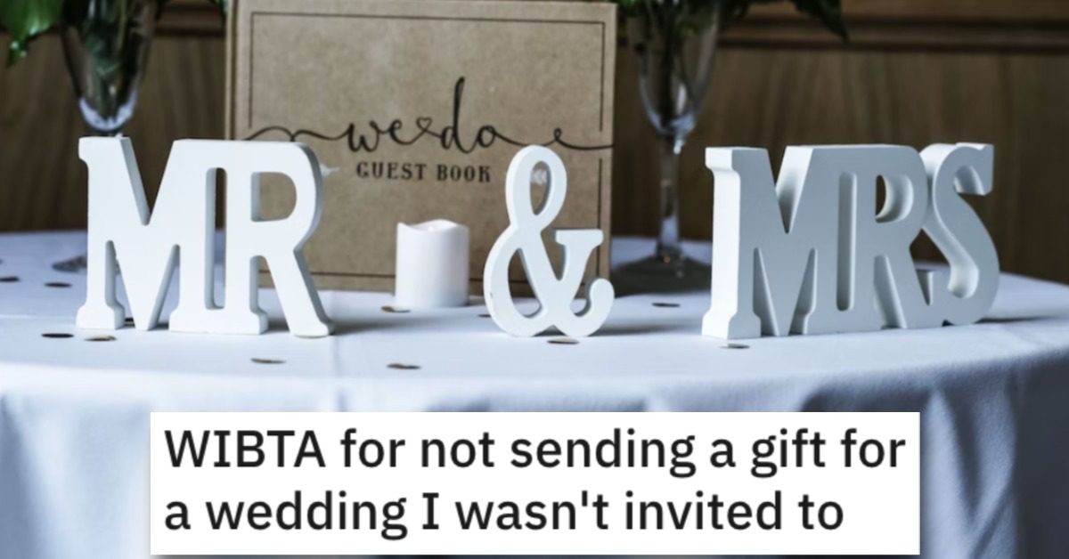Is She Wrong for Not Sending a Gift to a Wedding She Wasn’t Invited To ...