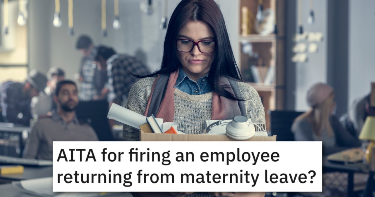 Boss Fires an Employee Returning From Maternity Leave and Asks The ...