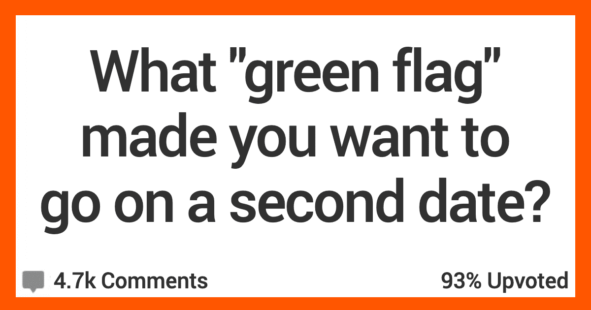 13 People Talk About Positive Green Flags They Experienced on First ...