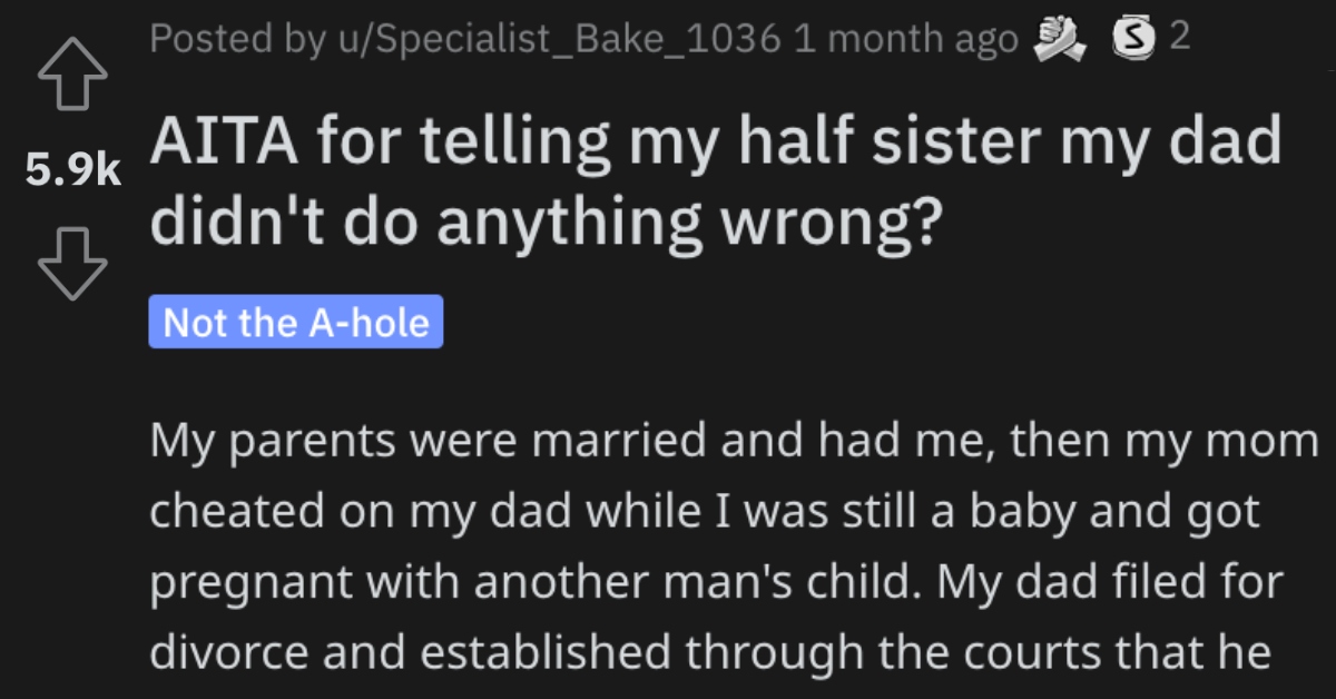 Woman Asks if She’s Wrong for Telling Sister Their Dad Didn’t Do ...