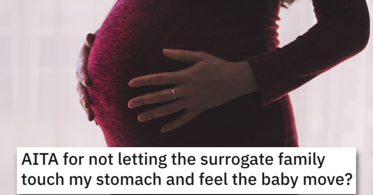 She Won’t Let the Surrogate Family Touch Her Stomach and Feel the Baby ...