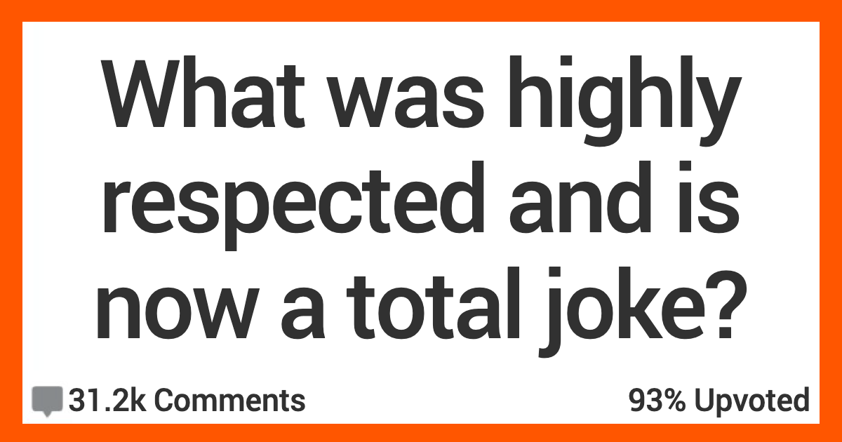 People Talk About Things That Used to Be Highly Respected and Are Now ...